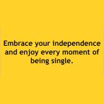 13 Must Do's While You're Single: Embrace Your Freedom