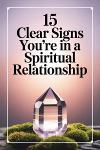 15 Clear Signs You’re in a Spiritual Relationship